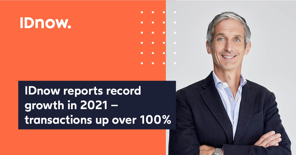 IDnow reports record growth in 2021: transactions over 100%