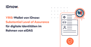 YRIS-Wallet von IDnow: Substantial Level of Assurance